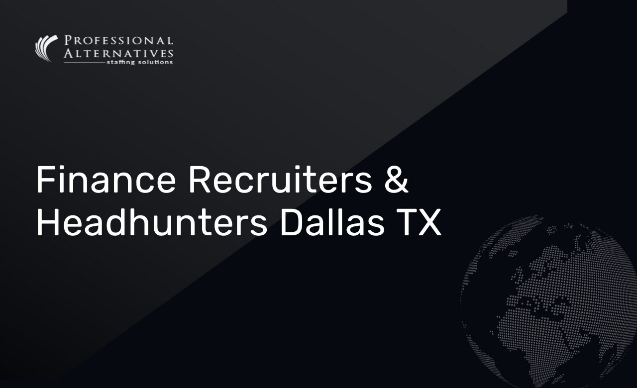 Finance Recruiters Dallas | Professional Alternatives