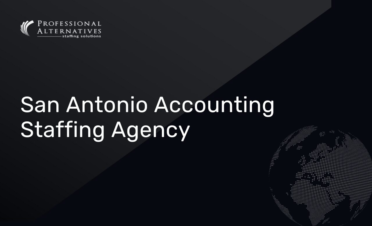 Accounting Staffing Agency San Antonio | Professional Alternatives